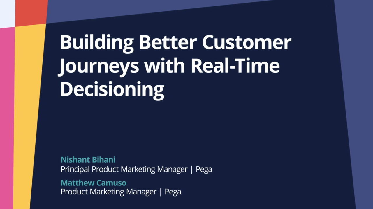 PegaWorld iNspire 2022: Building Better Customer Journeys with Real-Time Decisioning | Pega