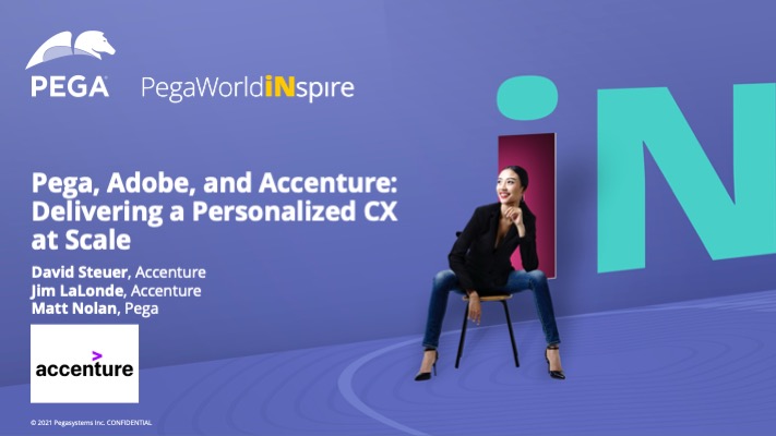 Pega, Adobe, and Accenture: Delivering a Personalized CX, at Scale | Pega