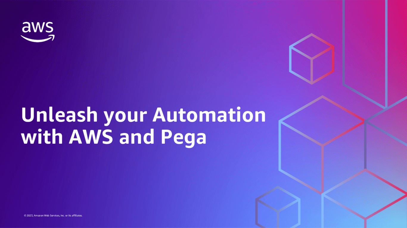 PegaWorld iNspire 2023: AWS + Pega: Unleashing the power of intelligent automation across your ...