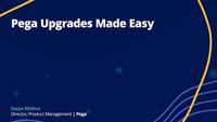 Pega Upgrades Made Easy | Pega