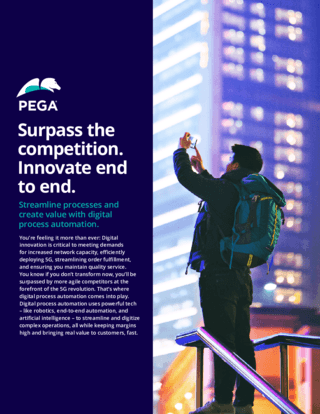 Surpass the competition. Innovate end to end. | Pega
