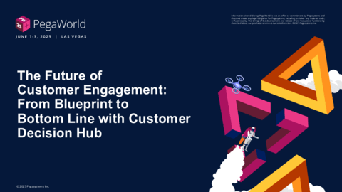 PegaWorld 2025: The Future of Customer Engagement: From Blueprint to ...