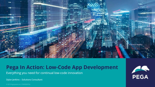 Pega In Action: Low-Code Application Development | Pega