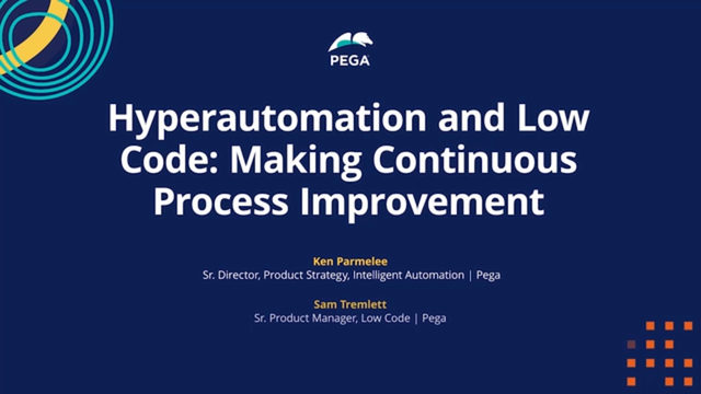 Hyperautomation and Low Code: Making Continuous Process Improvement | Pega