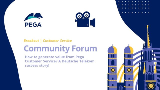 Pega Community Forum - Deutsche Telekom Success Story: How to generate value from Pega Customer ...