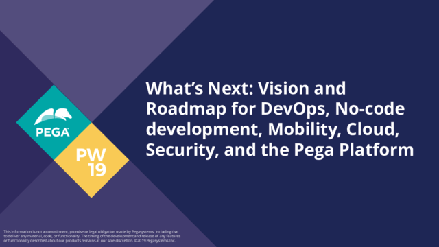 PegaWorld 2019: What’s Next: Vision and Roadmap for DevOps, No-code ...