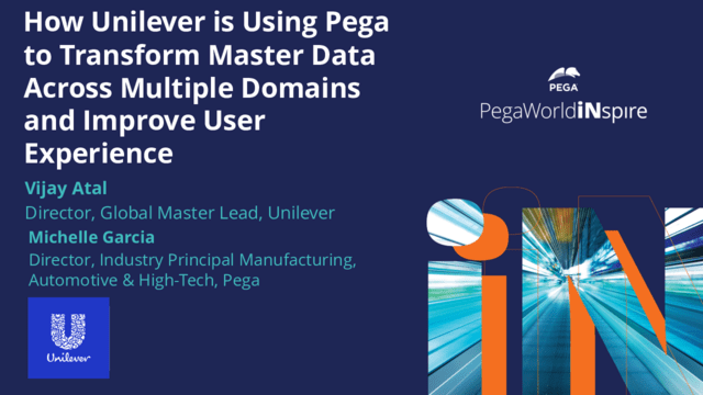 PegaWorld iNspire 2020: How Unilever Uses Pega to Transform Master Data ...