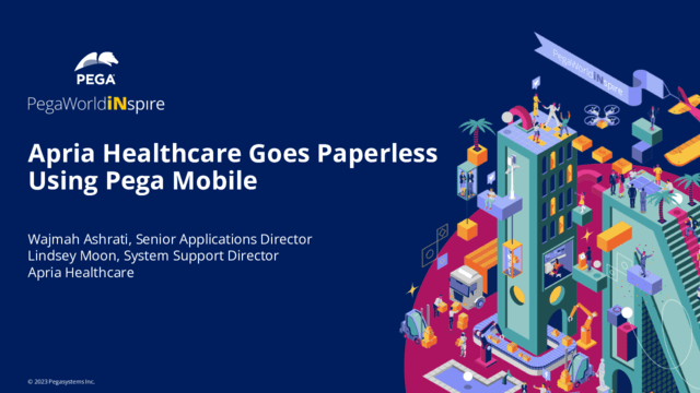 PegaWorld iNspire 2023: Apria Healthcare Goes Paperless Using Pega Mobile (Presentation) | Pega
