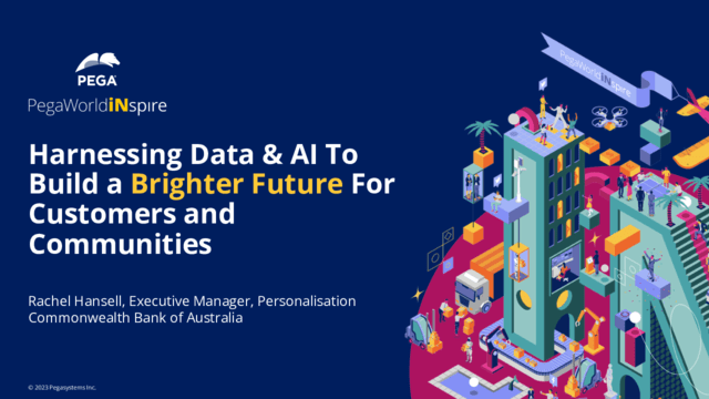 PegaWorld iNspire 2023: Creating Connection Using Data & AI To Build a ...