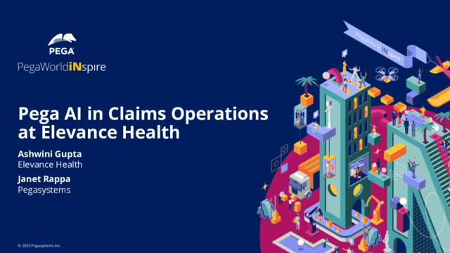 PegaWorld iNspire 2023: Pega AI in Claims Operations at Elevance | Pega