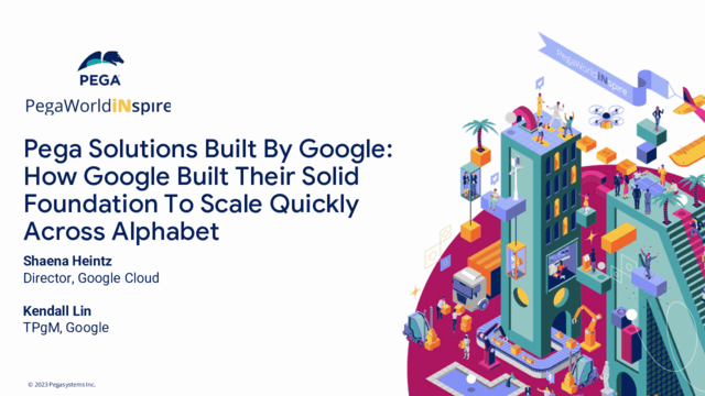 PegaWorld iNspire 2023: Pega Solutions Built by Google: How Google ...