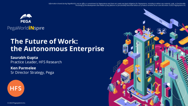 PegaWorld iNspire 2023: The Future of Work: The Autonomous Enterprise ...
