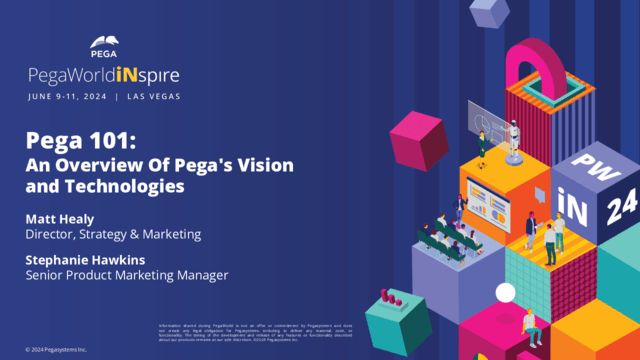 PegaWorld iNspire 2024: Pega 101: An Overview of Pega's Vision and ...