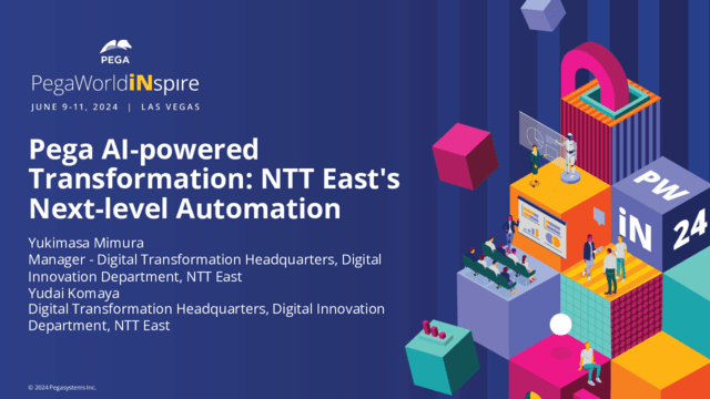 PegaWorld iNspire 2024: Pega AI-powered Transformation: NTT East's Next ...
