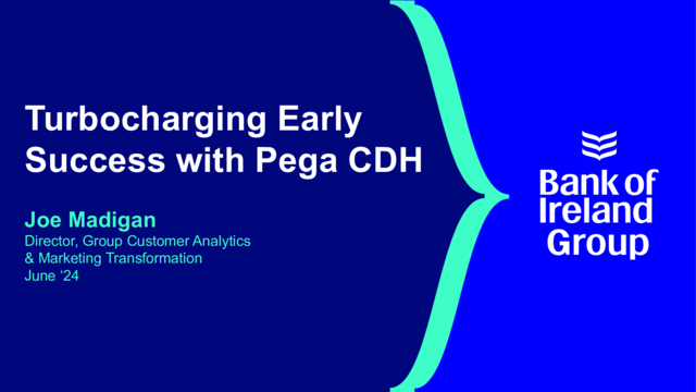 PegaWorld iNspire 2024: Building Customer Trust: Turbocharging Early ...