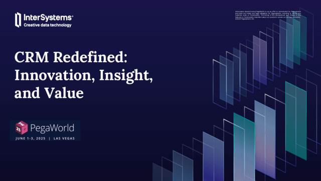 PegaWorld 2025: CRM Redefined: Innovation, Insight, and Value (Presentation) | Pega