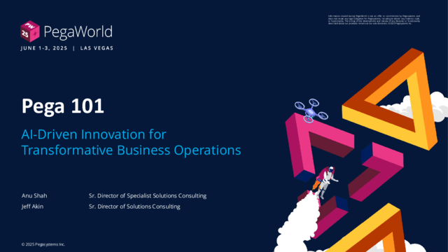 PegaWorld 2025: Pega 101: AI-Driven Innovation for Transformative ...