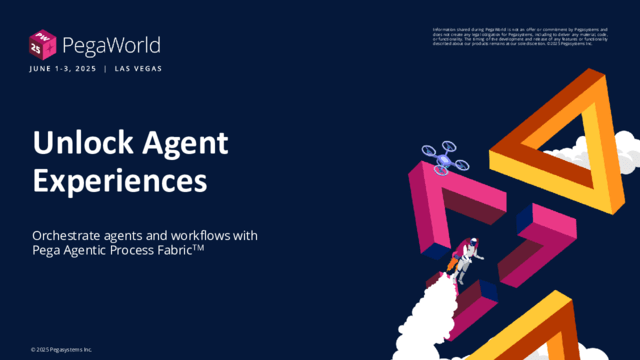 PegaWorld 2025: Unlock Agent Experiences: Orchestrate Agents and ...