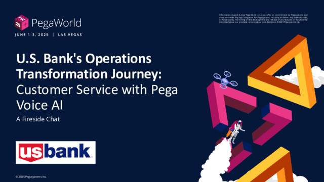 PegaWorld 2025: A Fireside Chat - U.S. Bank's Operations Transformation ...